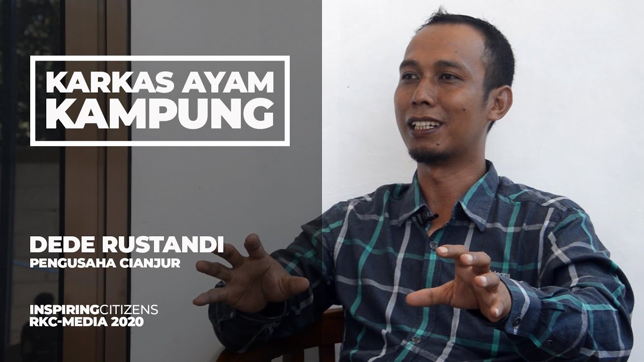 "INSPIRING CITIZENS" Eps 10.Dede Rustandi. KARKAS AYAM KAMPUNG. RKC-MEDIA - YouTube