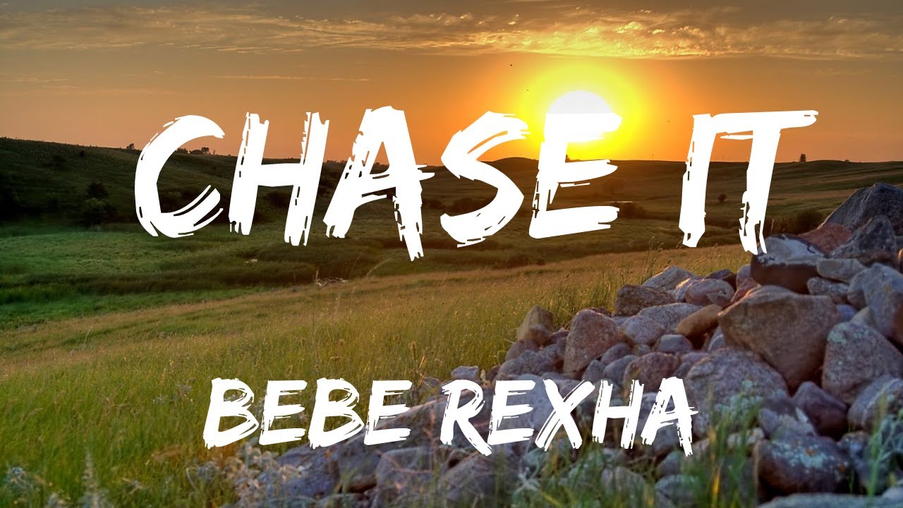 Bebe Rexha - Chase It (Lyrics) - YouTube