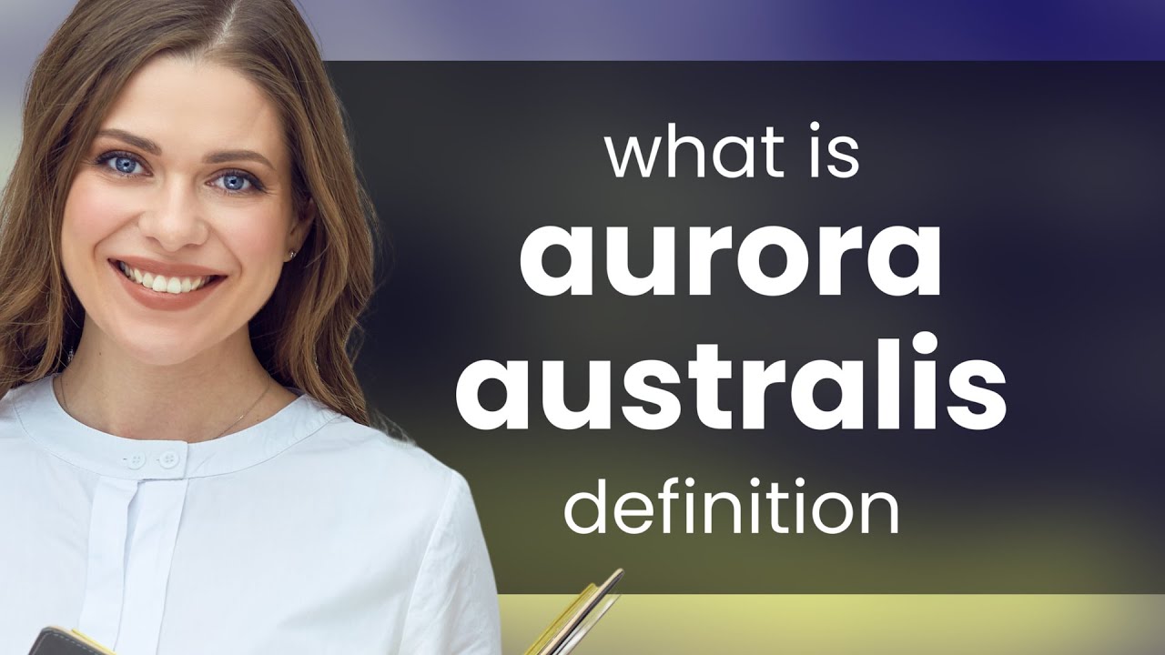 Aurora australis — meaning of AURORA AUSTRALIS - YouTube
