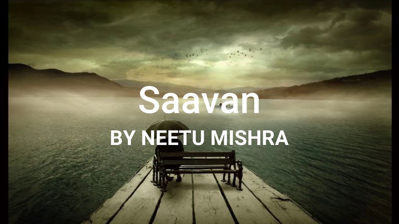 Saavan ( poem ) made by neetu mishra 😍 - YouTube