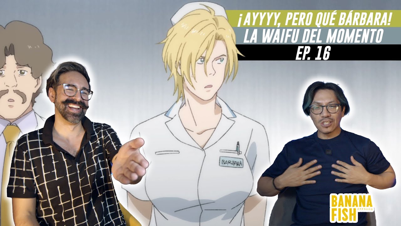 LA BÁRBARA HACIENDO DE LAS SUYAS // Banana Fish Ep.16 - YouTube