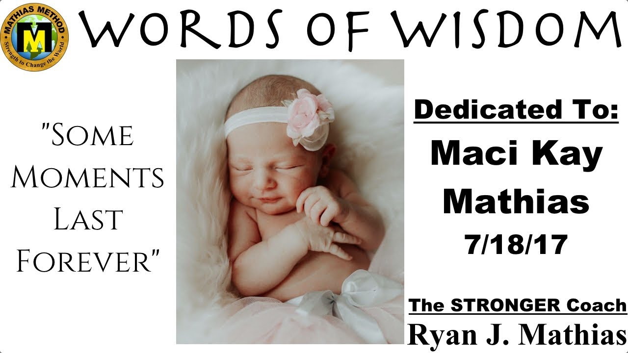 Moments Last Forever (Dedicated to Maci Kay Mathias) Words Of Wisdom ...
