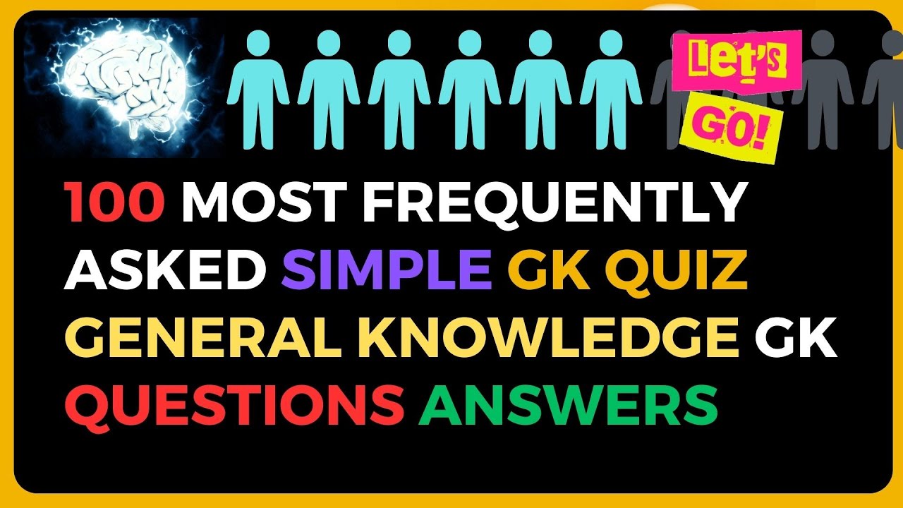 100 Most Frequently Asked Simple GK Quiz General Knowledge GK Questions ...