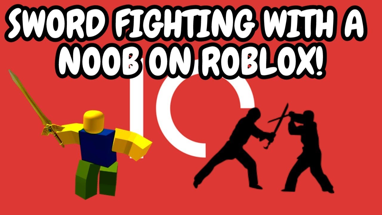 SWORD FIGHTING WITH A NOOB ON ROBLOX! - YouTube