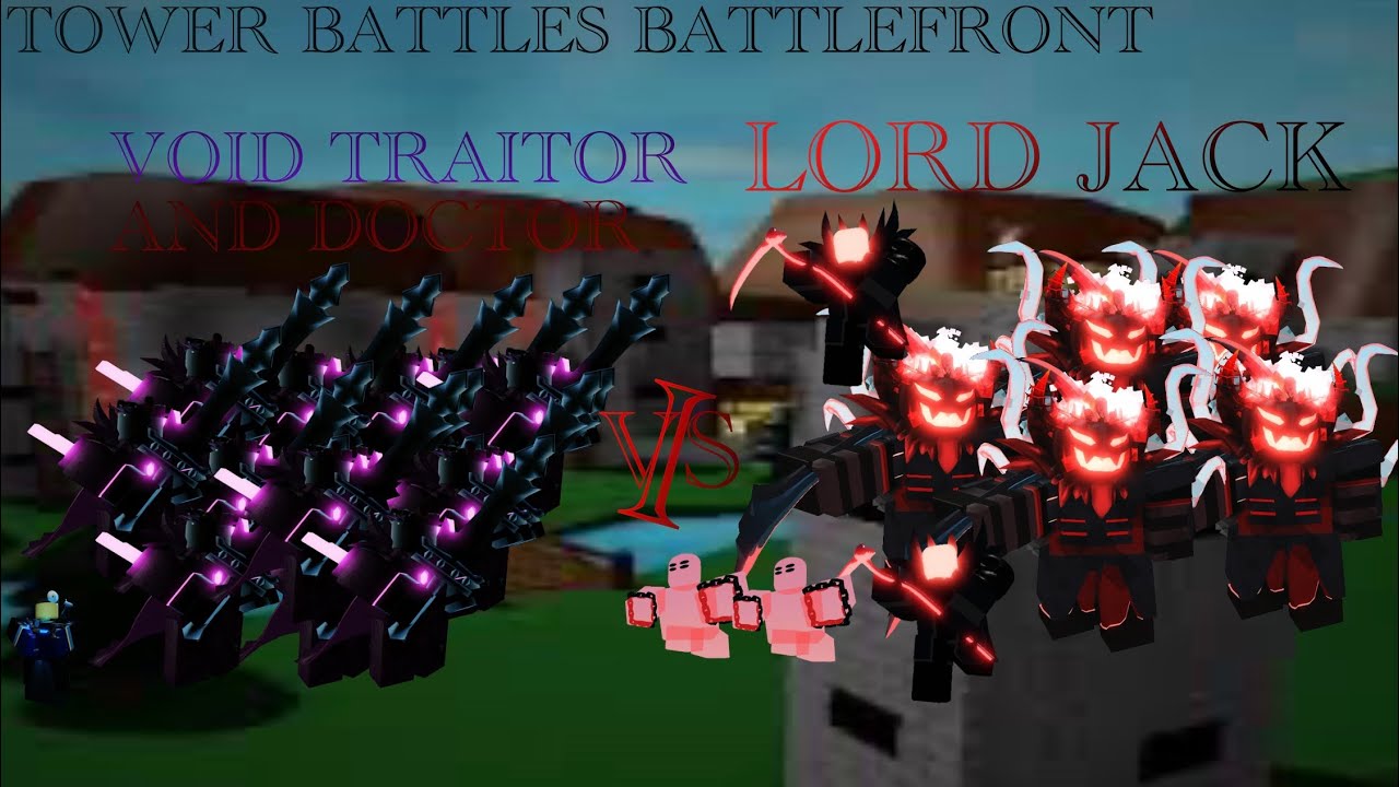 Tower Battles Battlefront Void Traitor & Doc VS 5 Lord Jacks - YouTube