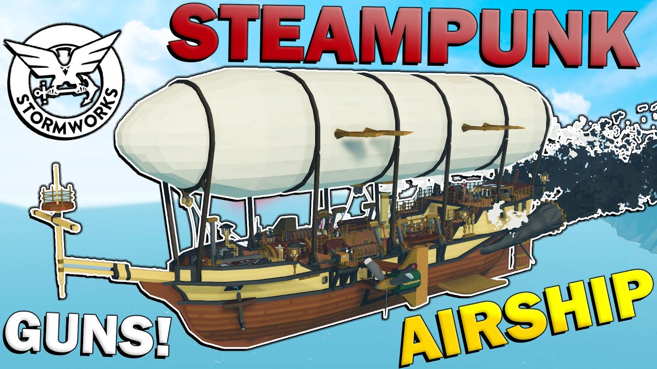 INCREDIBLE STEAMPUNK AIRSHIP With Guns In Stormworks! - YouTube