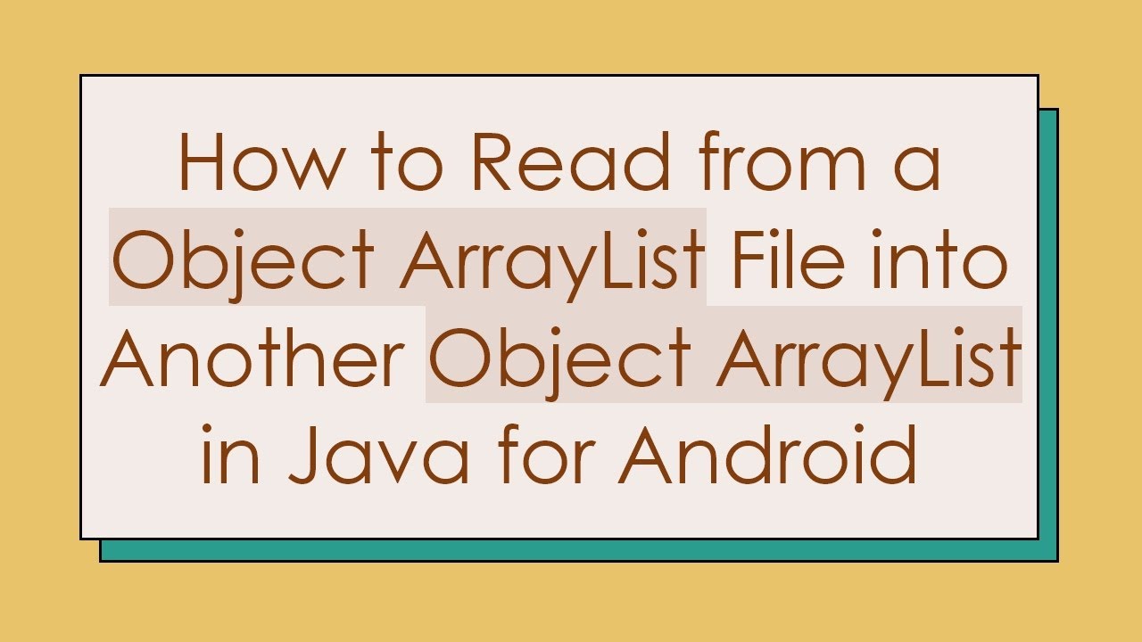 How To Read From A Object Arraylist File Into Another Object Arraylist