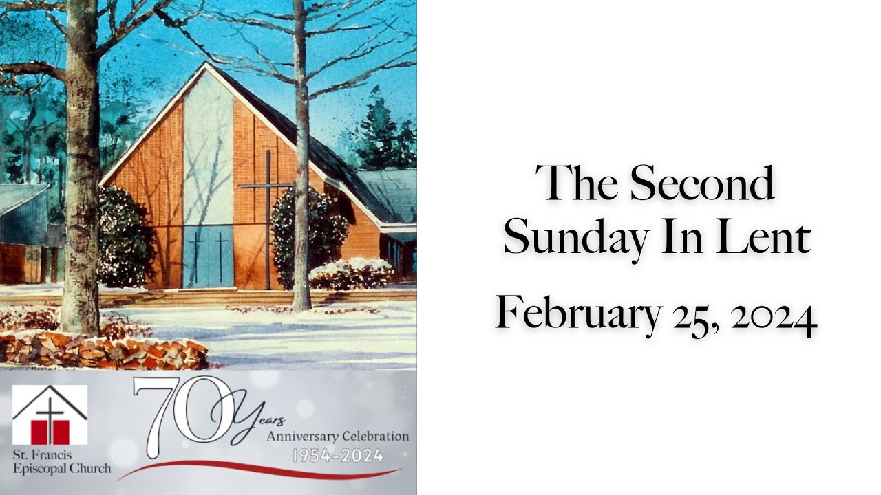 St. Francis Episcopal Church- The Second Sunday In Lent- 2/25/2024 ...