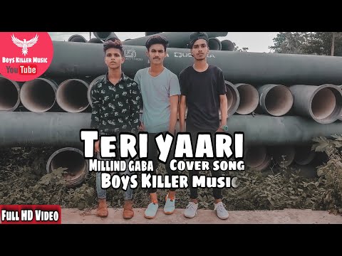 Teri yaari song (Cover) Full HD || Millind Gaba |Sahil malick|Imran|Mumtaz|| Boys Killer Music!! BKM