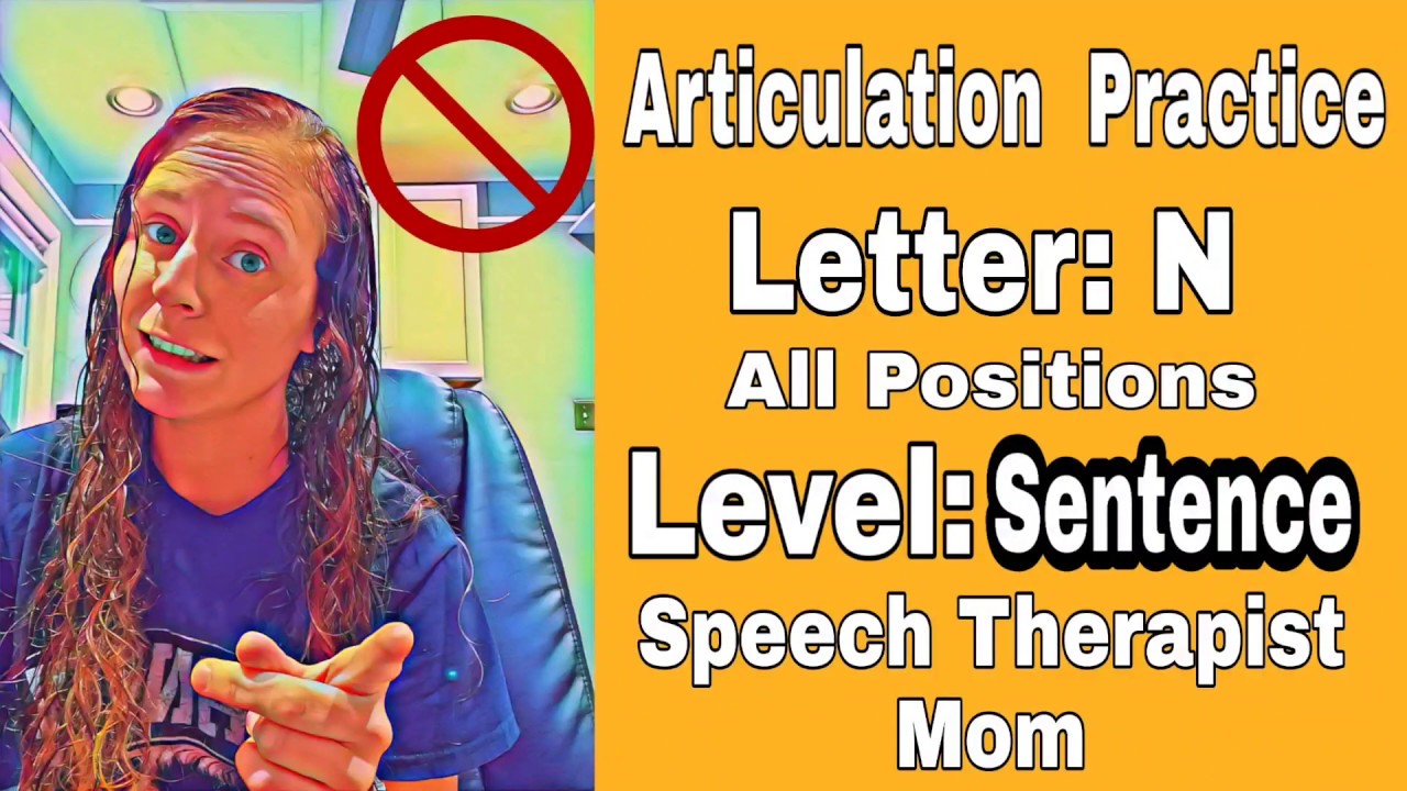Practice your "N" sound SENTENCE Level All positions (initial, medial ...