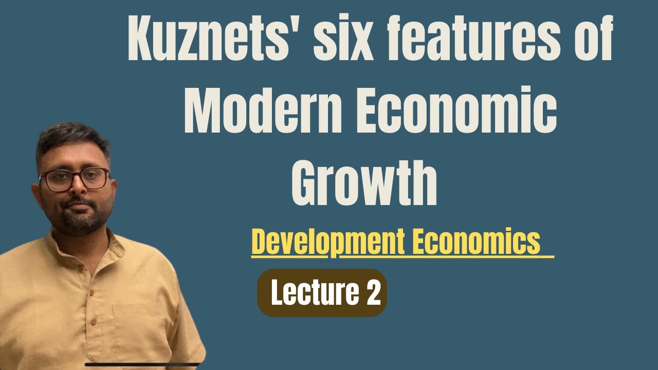 Six Characteristics of Modern Economic Growth | Simon Kuznets | Development Economics | 2 ...