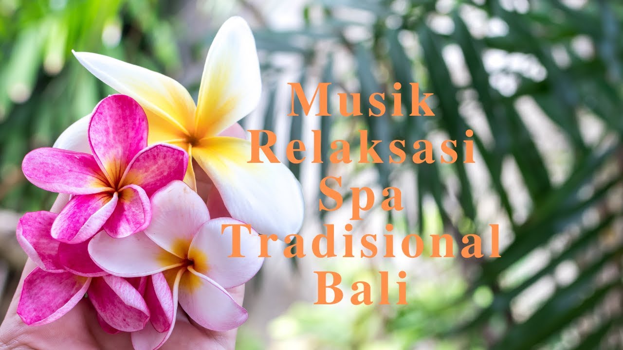 Musik Relaksasi Spa Tradisional Bali [ No Copyright ] - YouTube