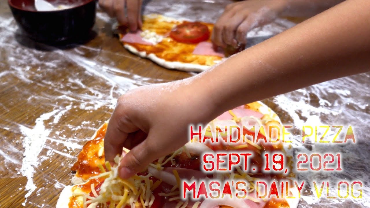 Handmade Pizza / Sept. 19, 2021 / Masa's Daily Vlog - YouTube