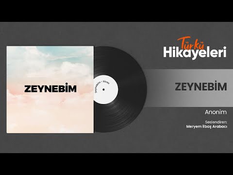 ZEYNEBİM TÜRKÜSÜNÜN HİKAYESİ - Özet Kitap - Türkülerin Hikayelerini Dinle.