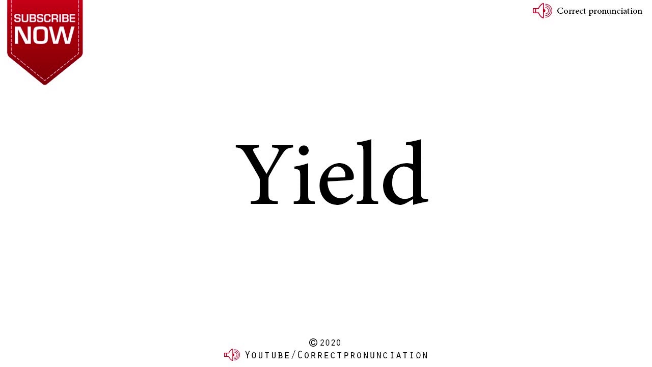 How to Say Yield - Pronounce it right! #correctpronunciation - YouTube