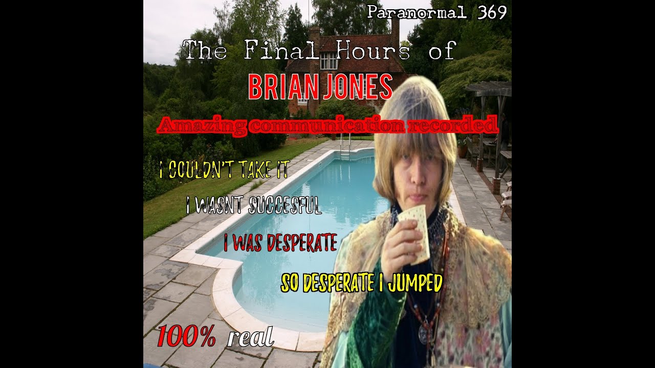 i hear the dead - The Final Hours Brian Jones Part 2 - says that he ...