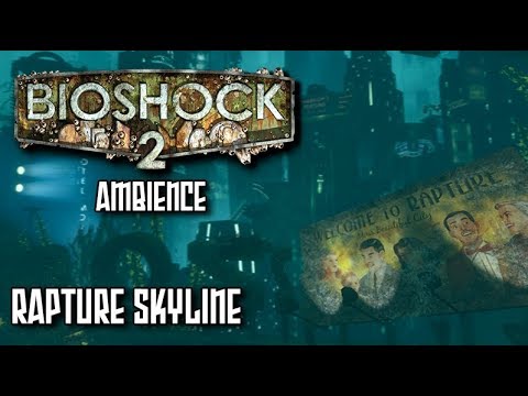 BioShock 2 Ambience - Rapture Skyline - YouTube