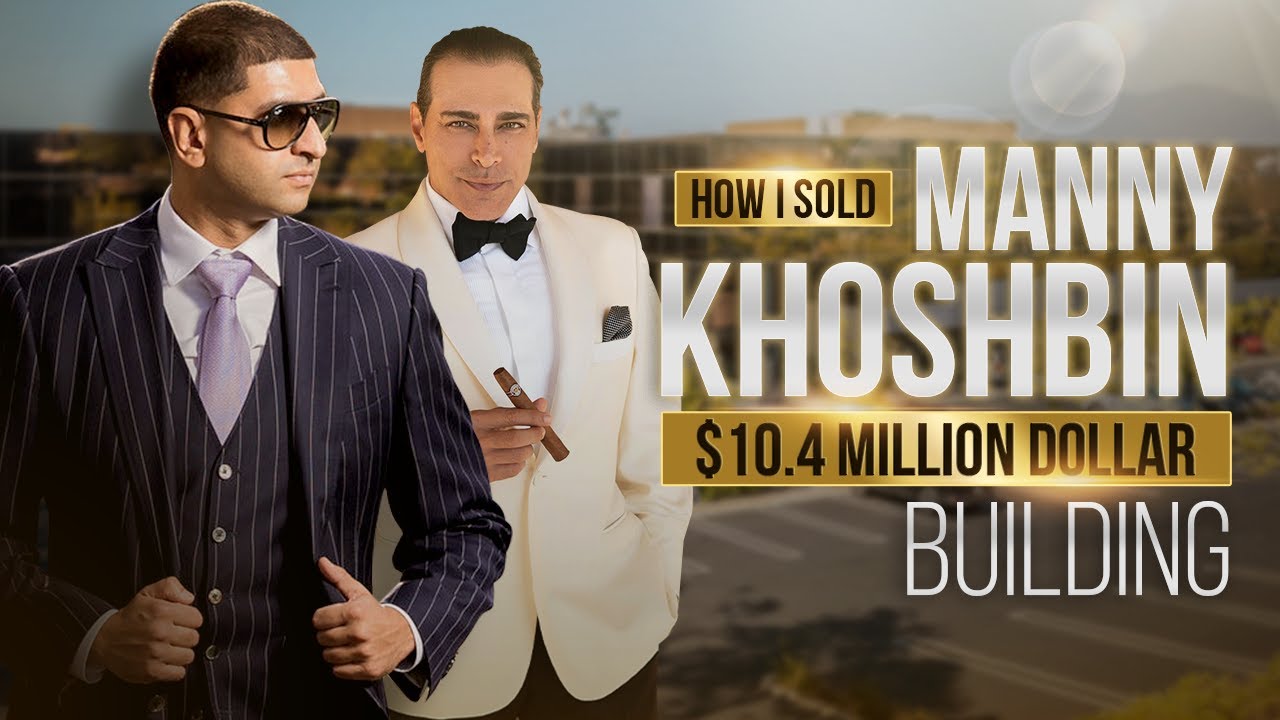 How I Sold Manny Khoshbin a $10.4 Million Dollar Building (2024 Edit ...