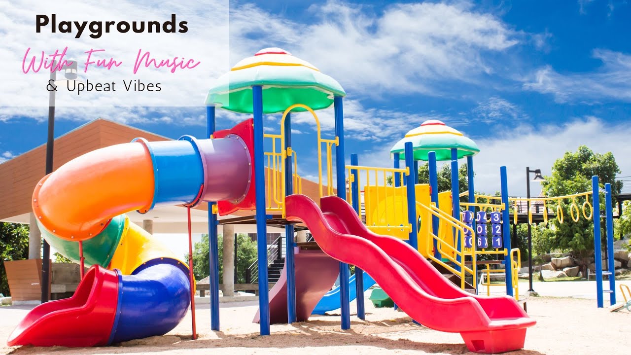 Playgrounds with fun music and upbeat vibes - YouTube