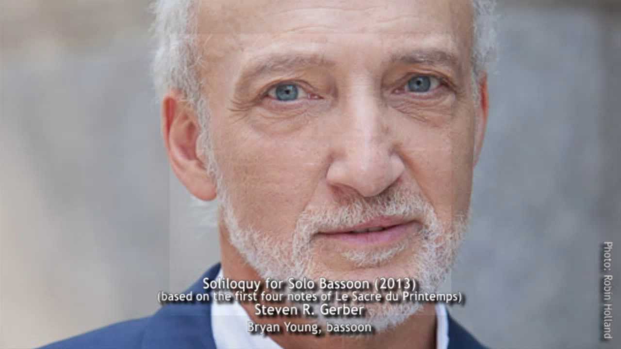 STEVEN R. GERBER: Soliloquy for Solo Bassoon (based on the first 4 ...