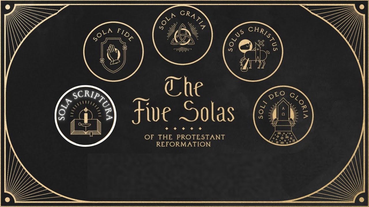 The Five Solas of the Reformation: Sola Scriptura - YouTube