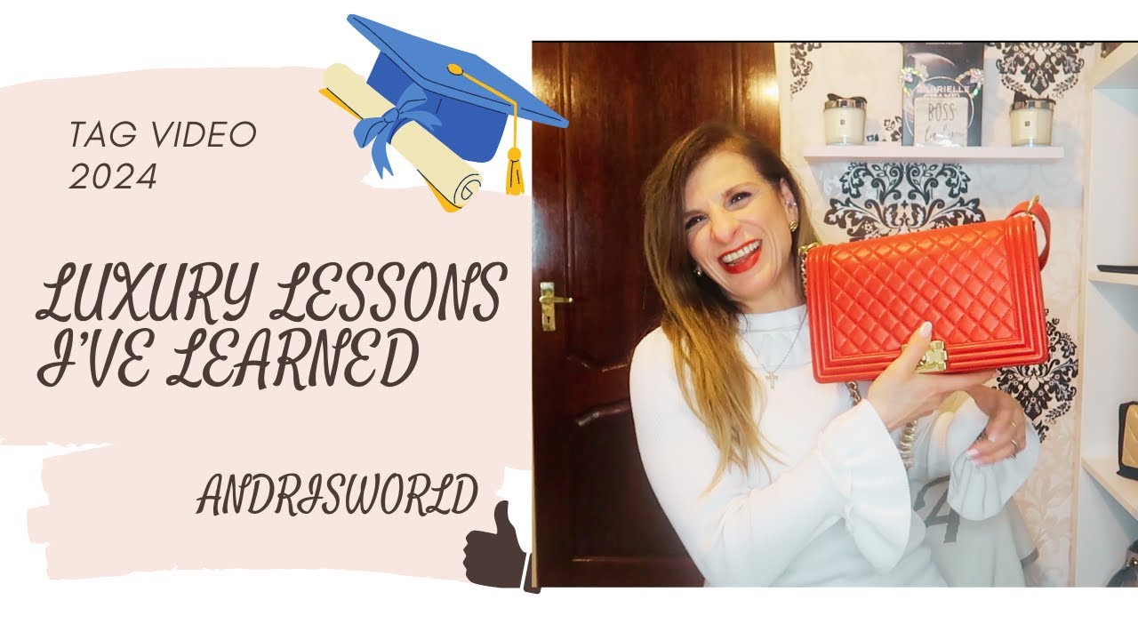 LUXURY LESSONS I'VE LEARNED TAG - YouTube