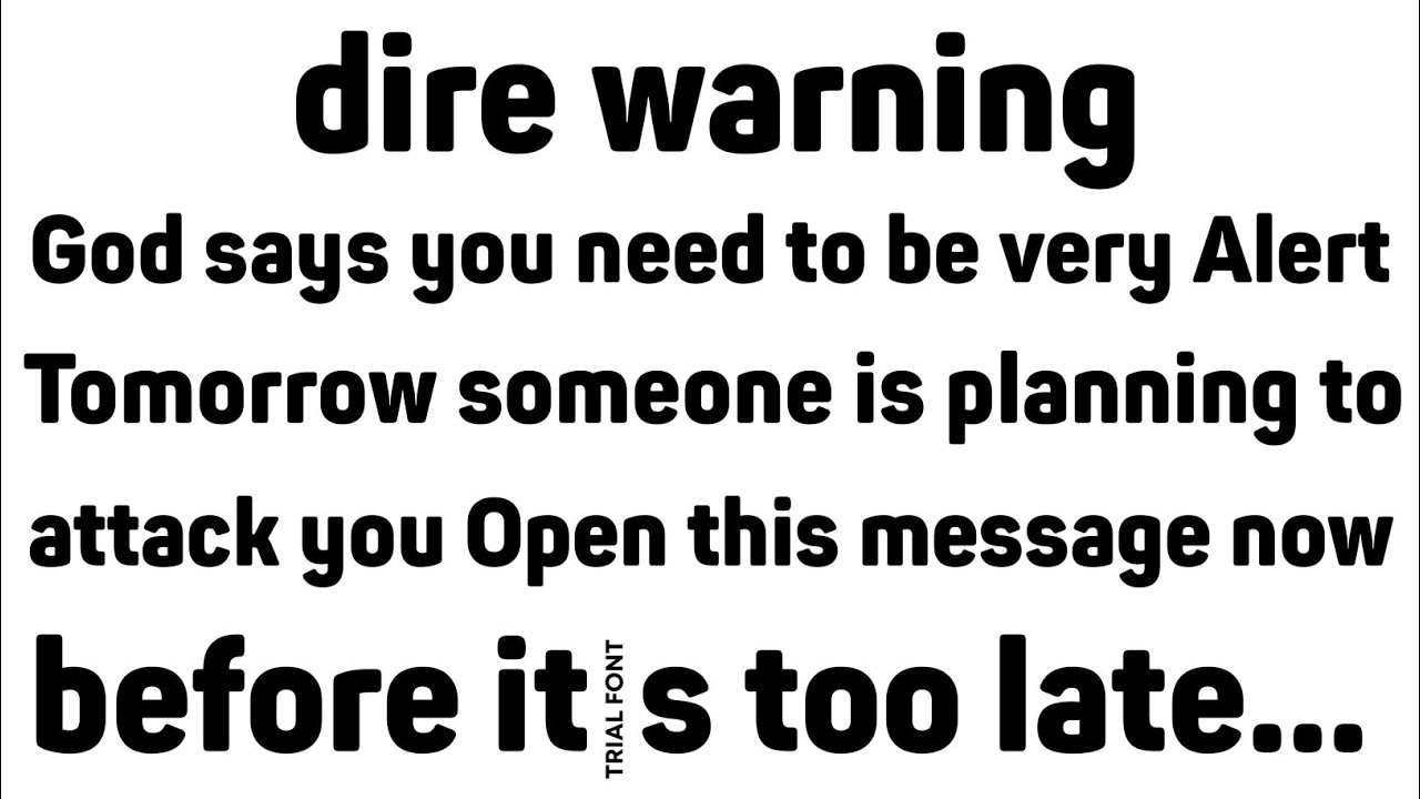 dire warning God says you need to be very alert Tomorrow someone is ...