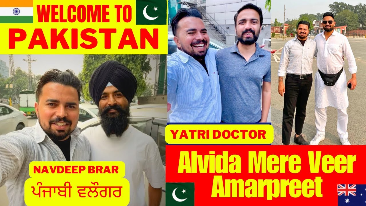 Navdeep Brar Yatri Doctor | Welcome To Pakistan | Alvida Amarpreet Veer ...