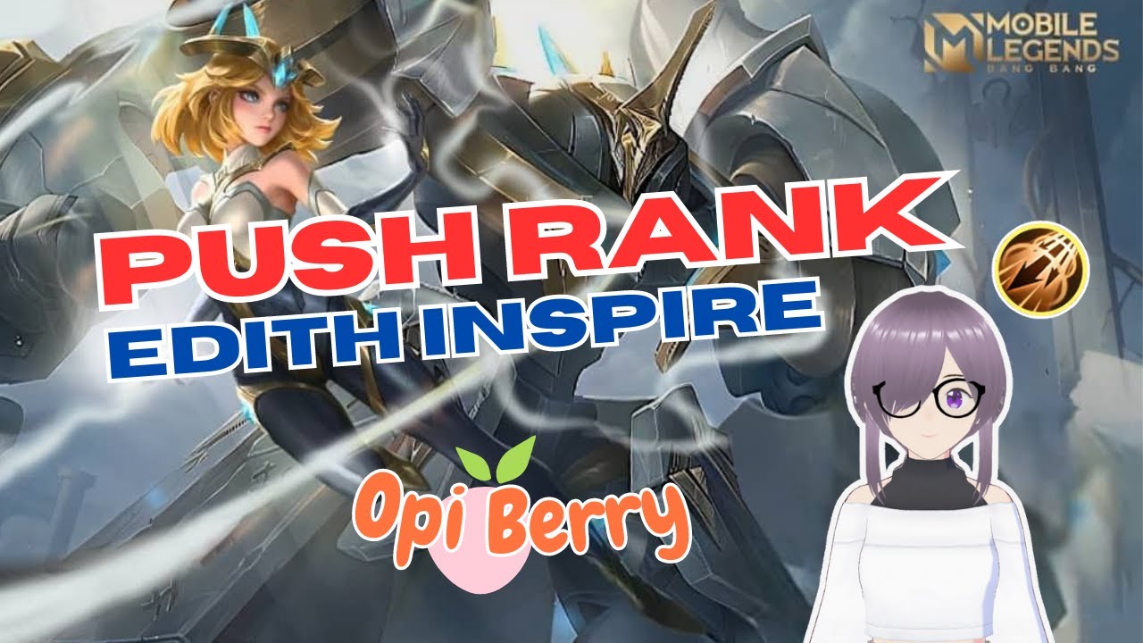 Gameplay Edith pake Inspire Mobile Legends | Vtuber baru nih Opi Berry ...
