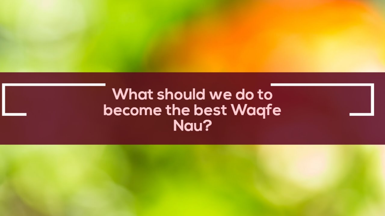 What should we do to become the best Waqfe Nau? - YouTube