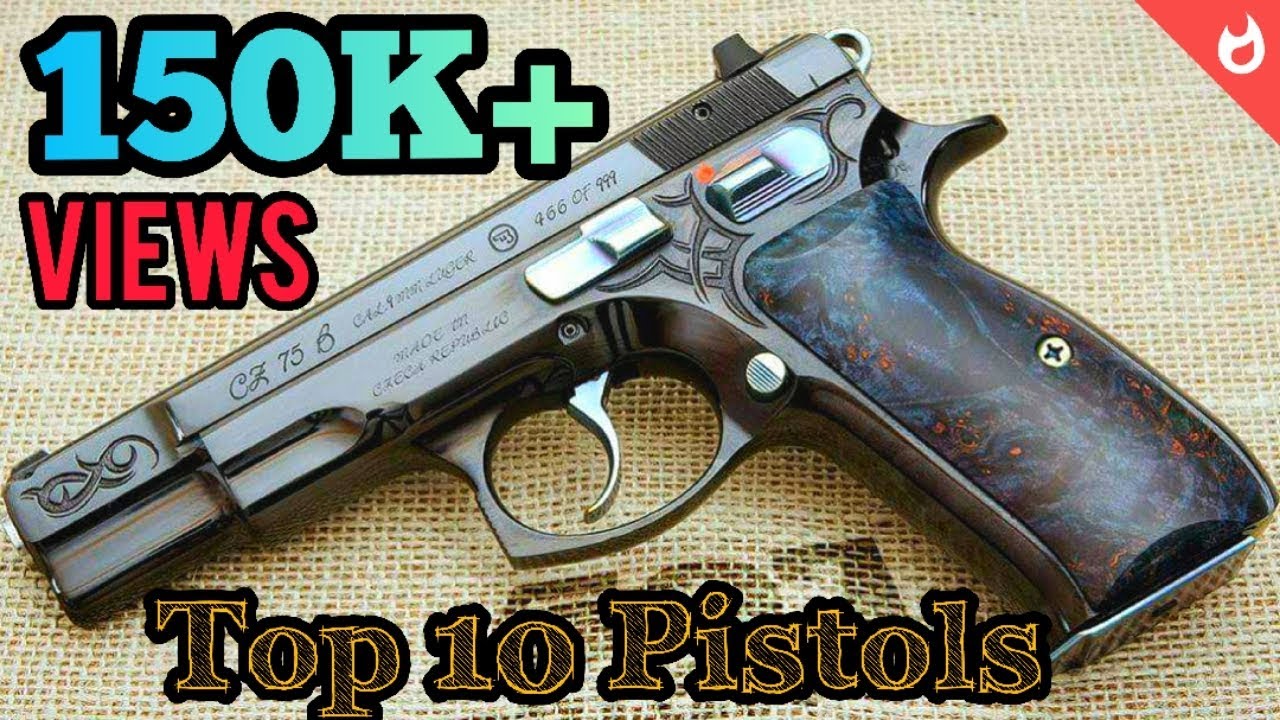 Top 10 Pistols of the World 2020 - YouTube