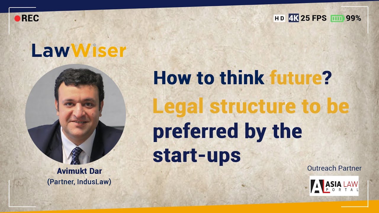 Legal Structure to be preferred by the Startups | Avimukt Dar, Partner ...