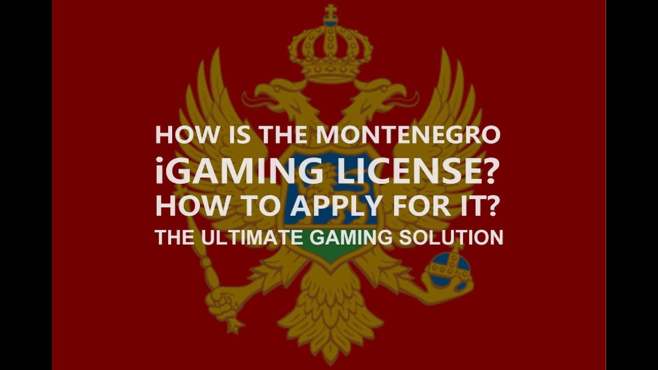 How Is The Montenegro iGaming License? How To Apply For It?# ...