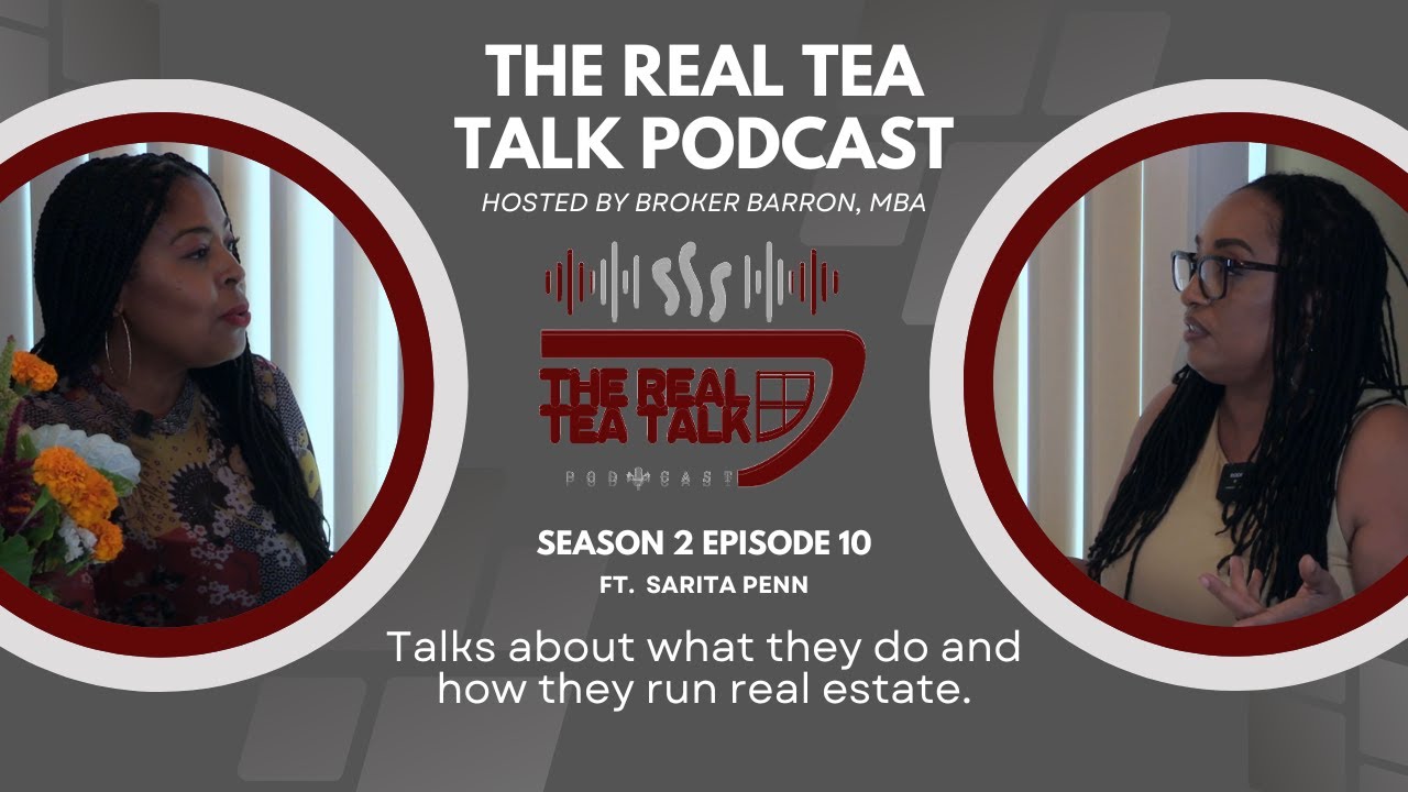 THE REAL TEA TALK SEASON 2 EPISODE 10 | Real Estate Revelations ...