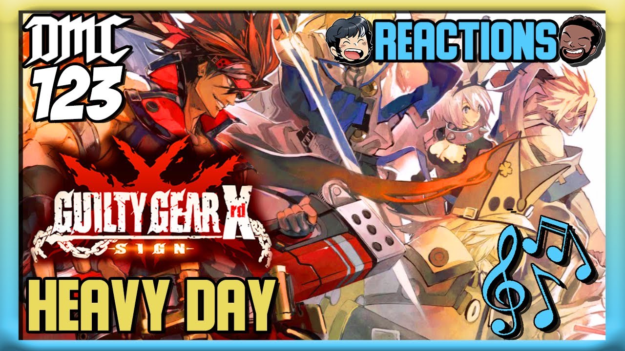 Reaction - Heavy Day - Guilty Gear Xrd OST - YouTube