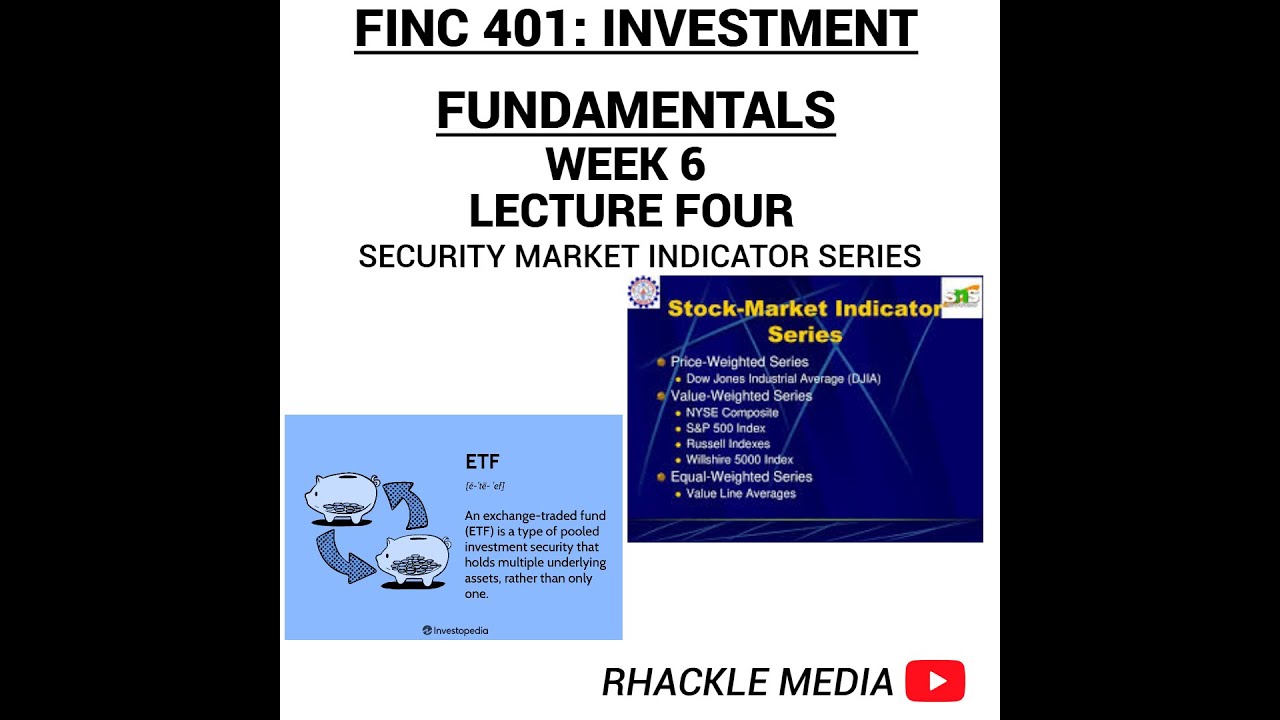 FIN401: INVESTMENT FUNDAMENTALS- LECTURE FOUR (SECURITY MARKET ...