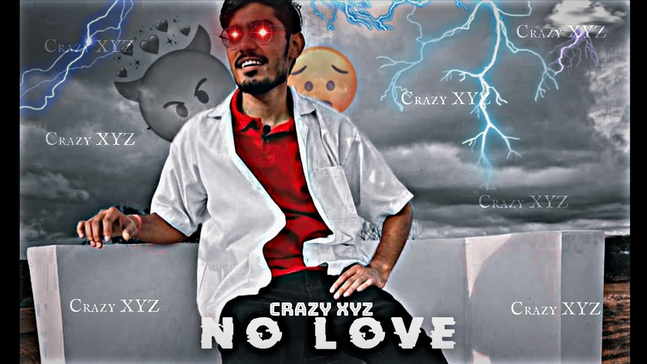 NO LOVE - CRAZY XYZ🥵🥀 | No Love Crazy XYZ | Shubh Song Edit | Attitude ...