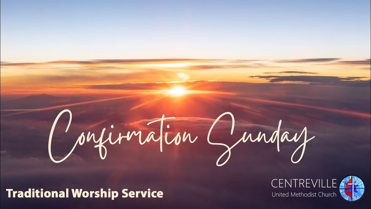 Confirmation Sunday | Centreville United Methodist Church - YouTube