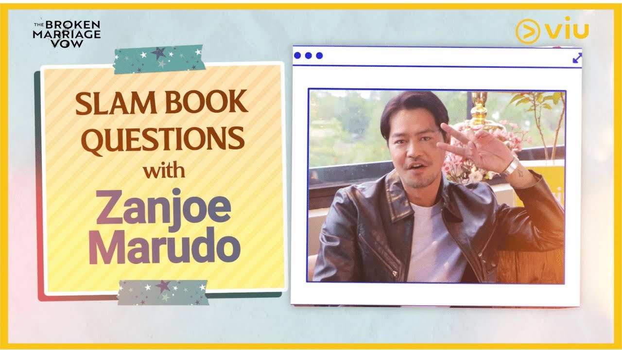 Slam Book Interview Featuring Zanjoe Marudo | The Broken Marriage Vow ...