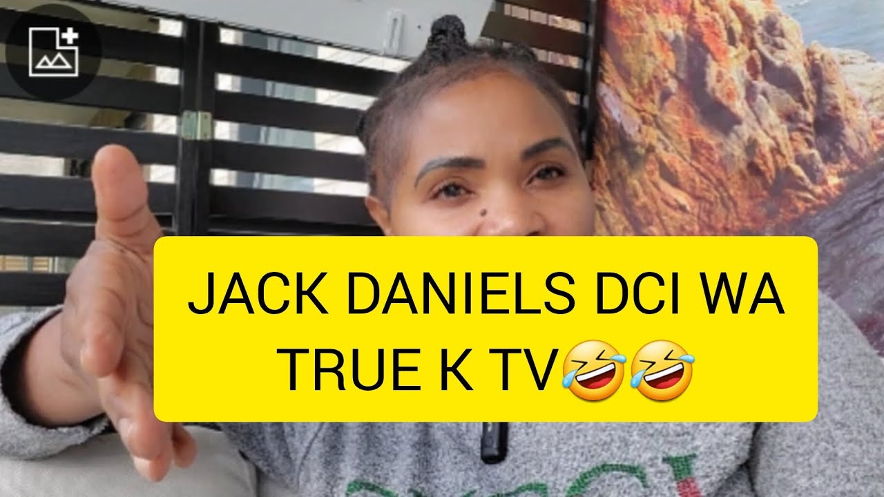 JACK DANIELS DCI WA TRUE K TV TRUE K TV OFFICIAL 🤣🤣🤣🤣 DIRECTOR JAY ...
