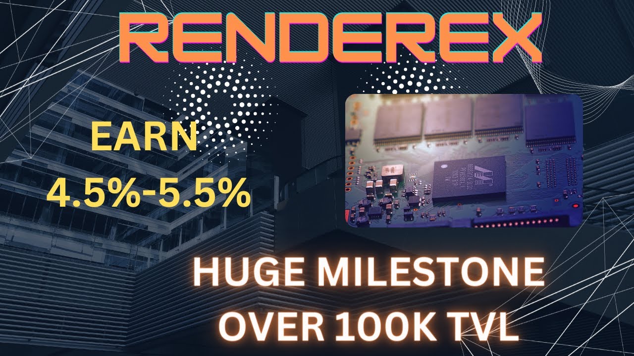 RENDEREX- TVL OVER 100K, EARN 4.4%-5.5% - YouTube