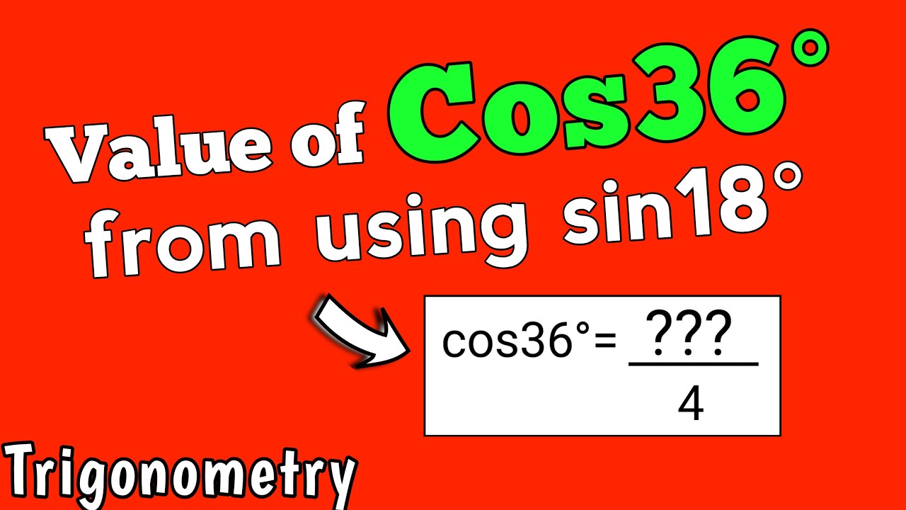 Cos 36 Value How Do You Find The Value Of Cos36 What Is The Value