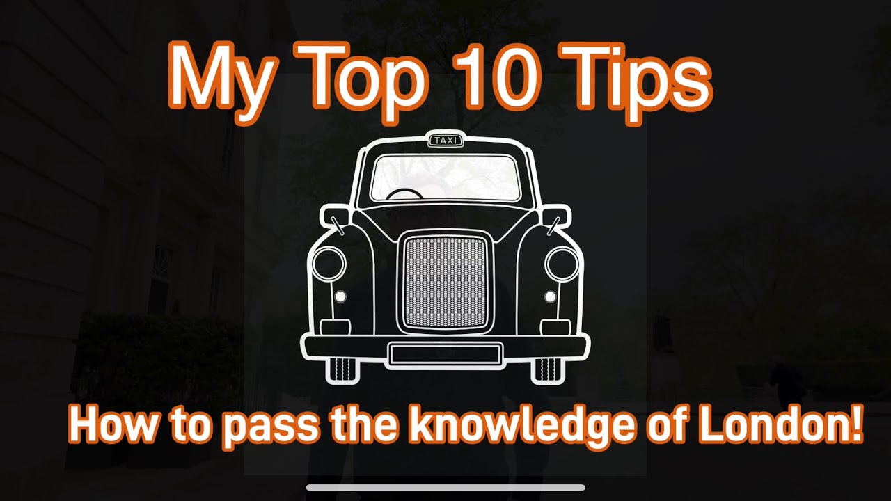 My Top 10 Tips - How to pass the knowledge of London - YouTube