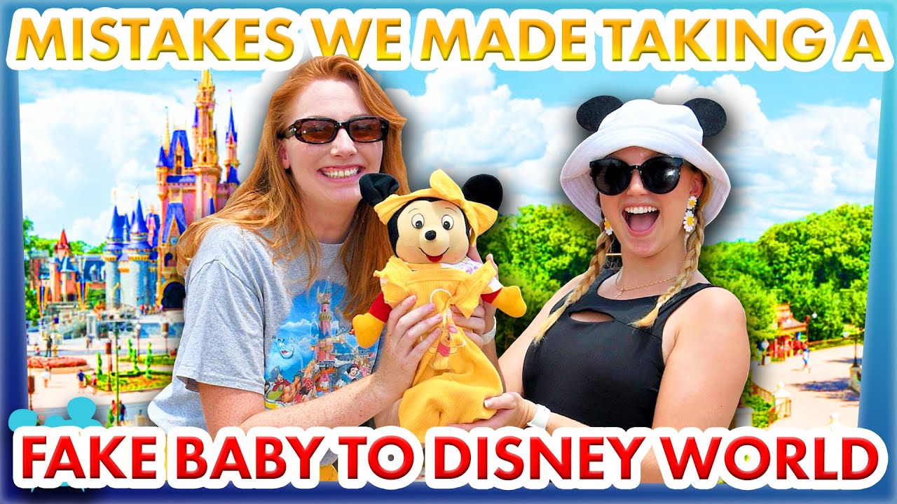 BIG MISTAKES We Made Taking a FAKE BABY to Disney World - YouTube