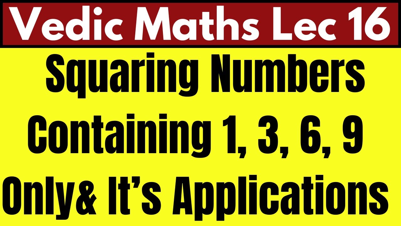 Vedic Math: Lecture 16 | Squaring Numbers Containing 1, 3, 6, 9 Only ...