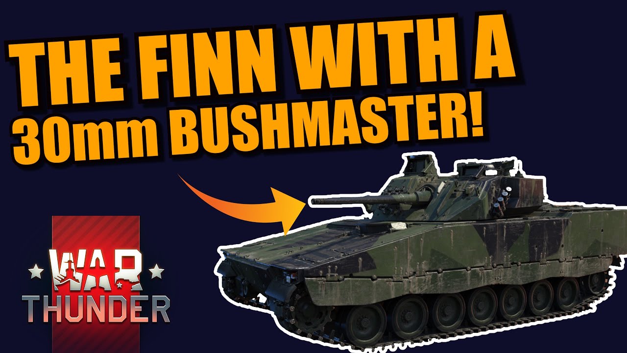 War Thunder CV9030 FIN! A CV with a 30MM BUSHMASTER! - YouTube