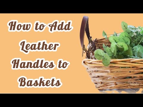 How to Add Leather Handles to Baskets | How To Make A Basket Handle ...