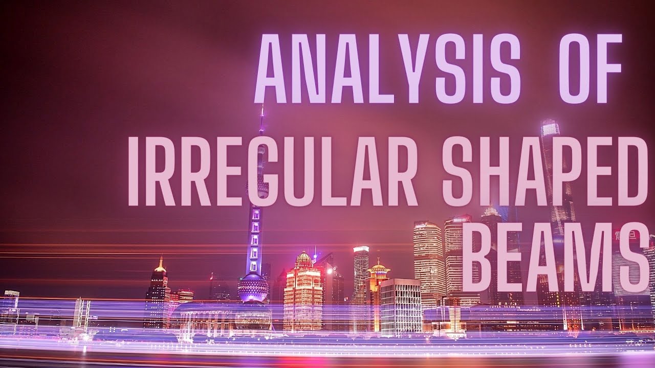 Analysis of Irregular Shaped Beams (Concept) - YouTube