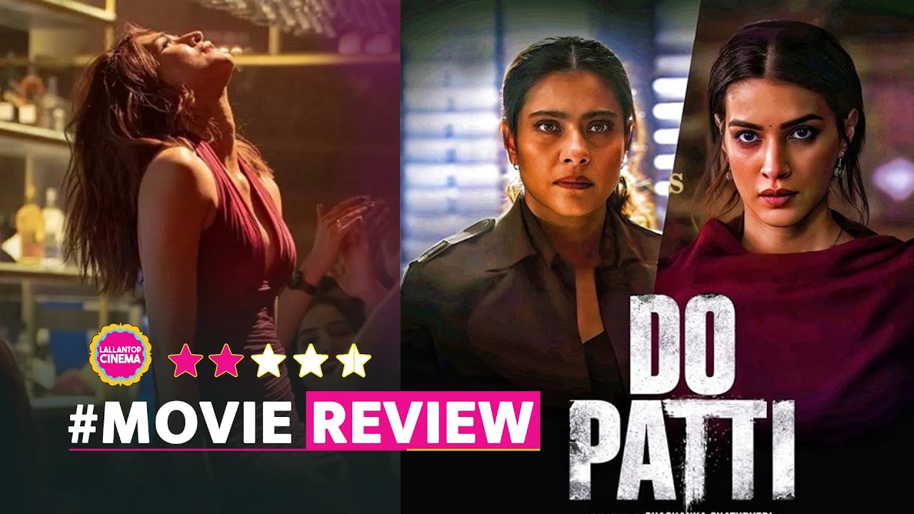 Do Patti Movie Review in Hindi | Kajol | Kriti Sanon | Kanika Dhillon ...