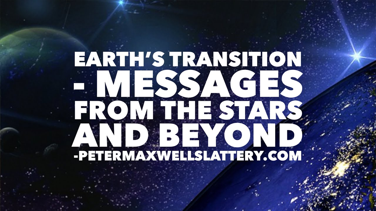 Earth's Transition - Messages from the Stars and Beyond - YouTube